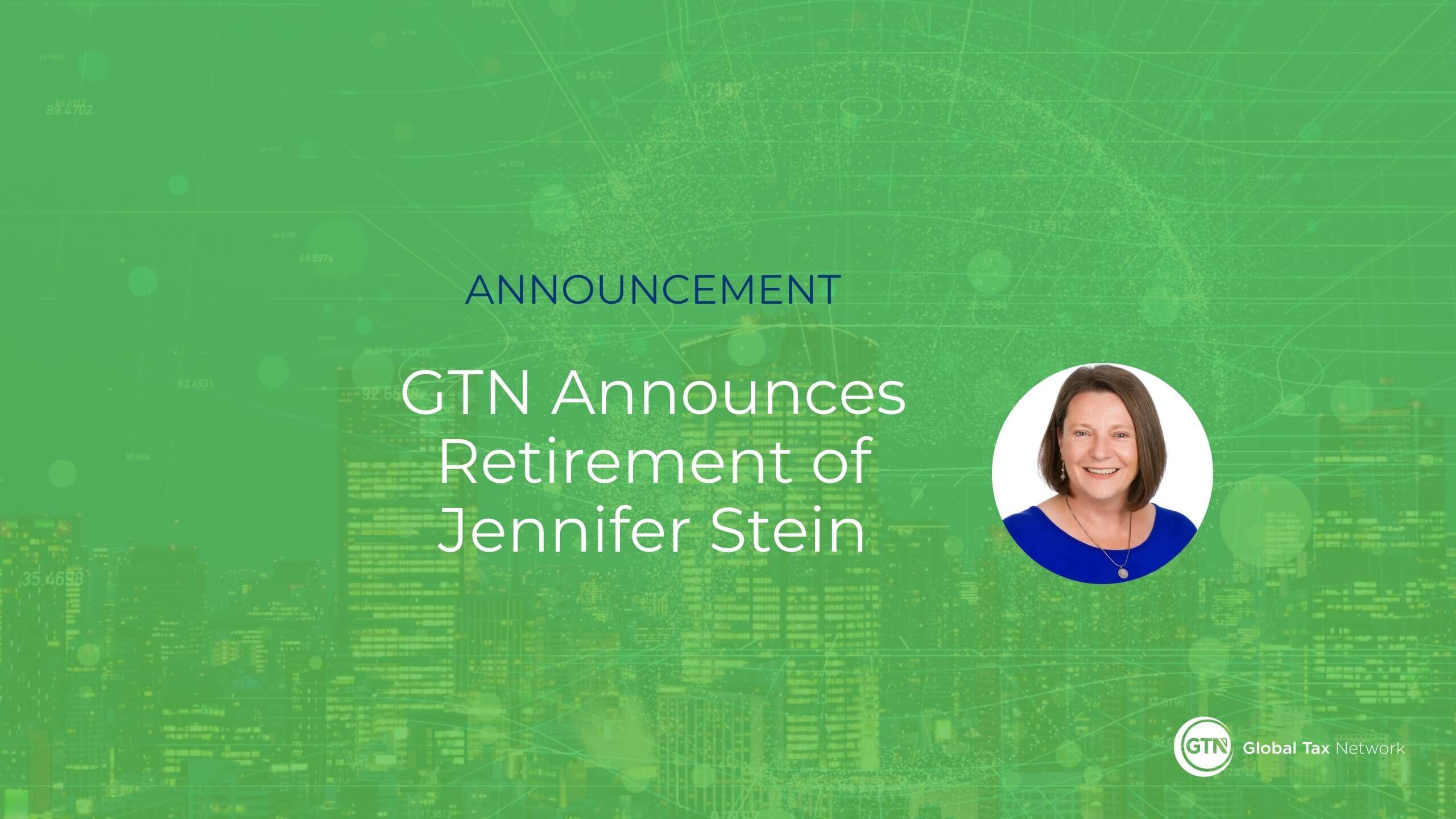 GTN Announces Retirement of Jennifer Stein, Managing Director